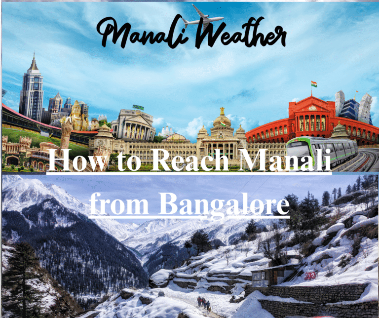 How To Reach Manali From Bangalore – 5 Best Travel Routes