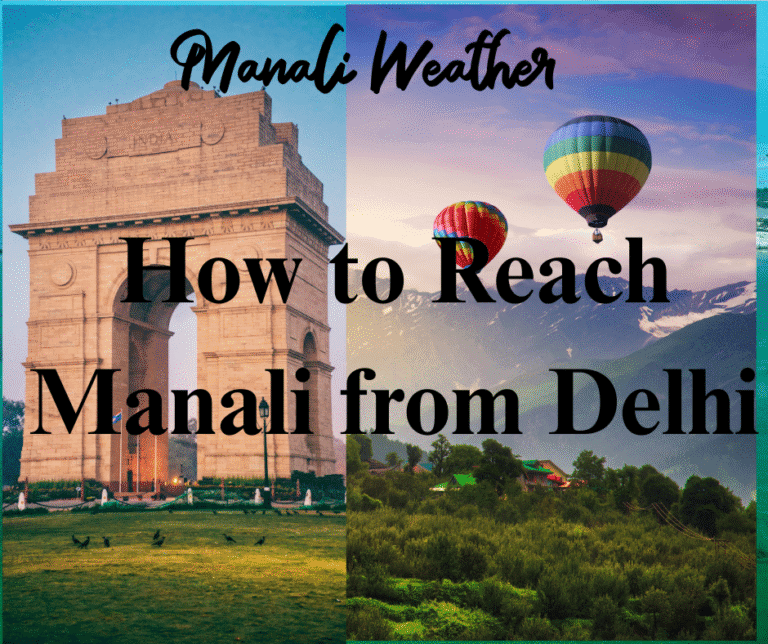 How To Reach Manali From Delhi –5 Facts Travel Guide