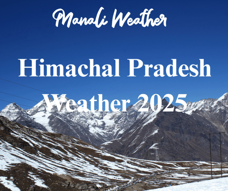 Himachal Pradesh Weather 2025 – Month Wise Forecast