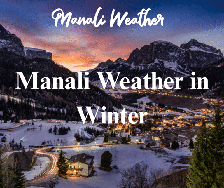 Manali Weather In Winter Guide: 1 Snow, Tips & Travel Info