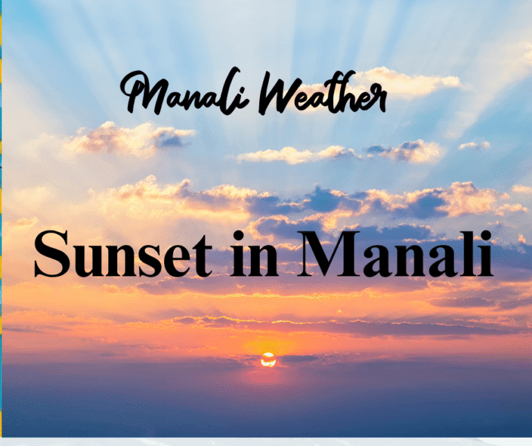 Sunset In Manali – Top 10 Places & Travel Guide