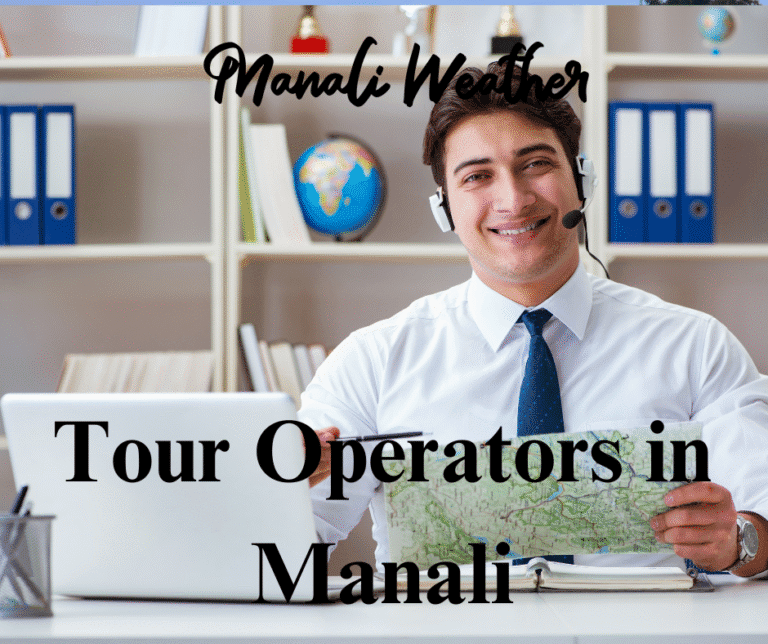 Top Tour Operators In Manali – 2 Packages & Travel Guide